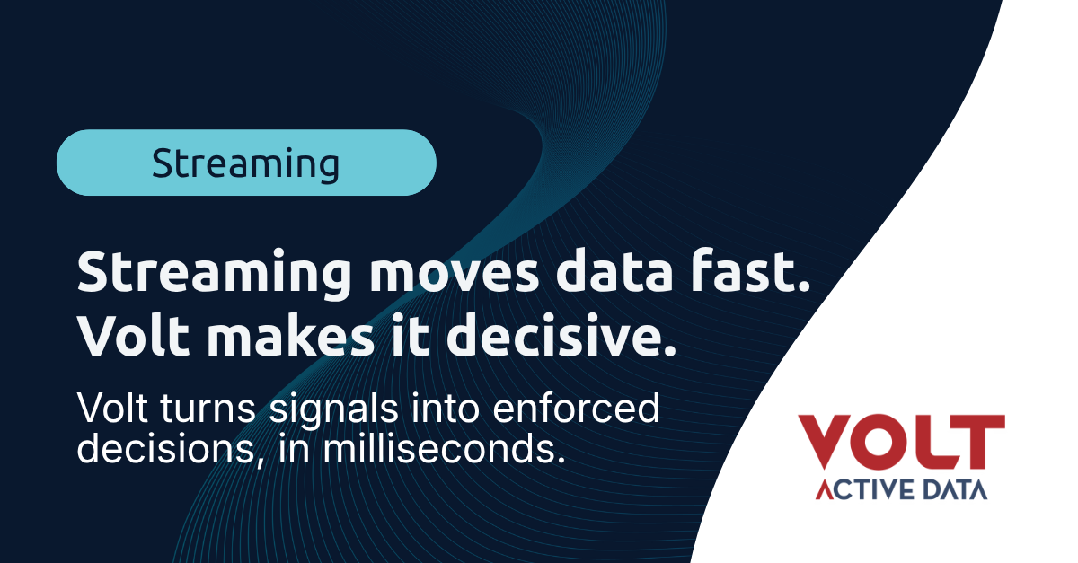 Streaming Decision Layer for Real-Time Enforcement | Volt Active Data
